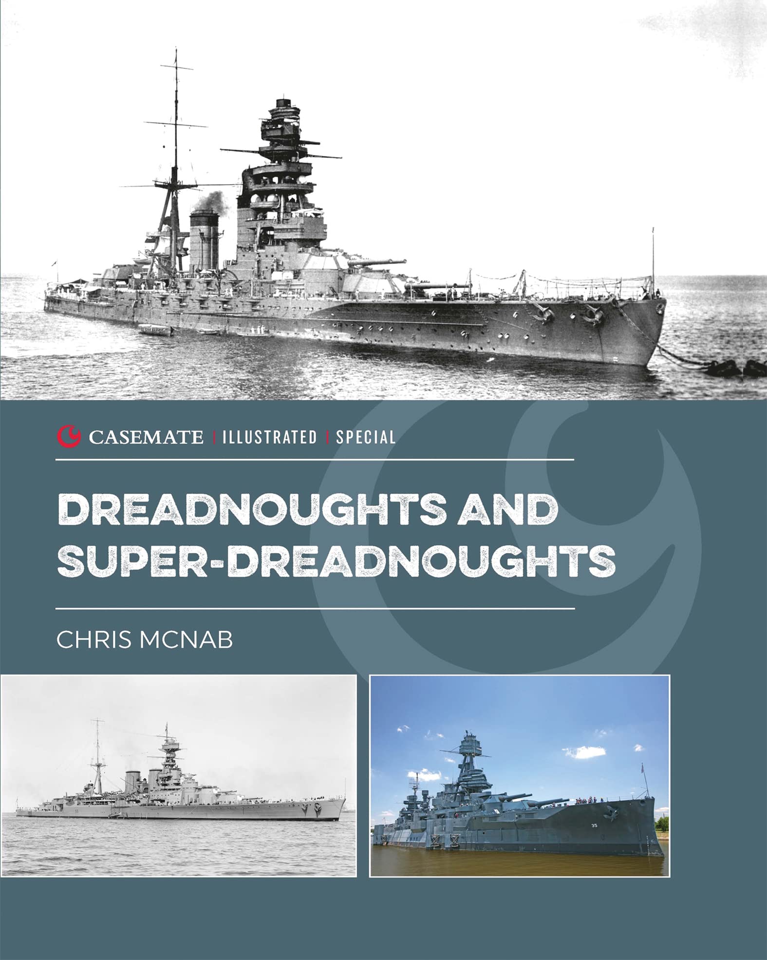 Dreadnoughts and Super-Dreadnoughts (Casemate Illustrated Special)