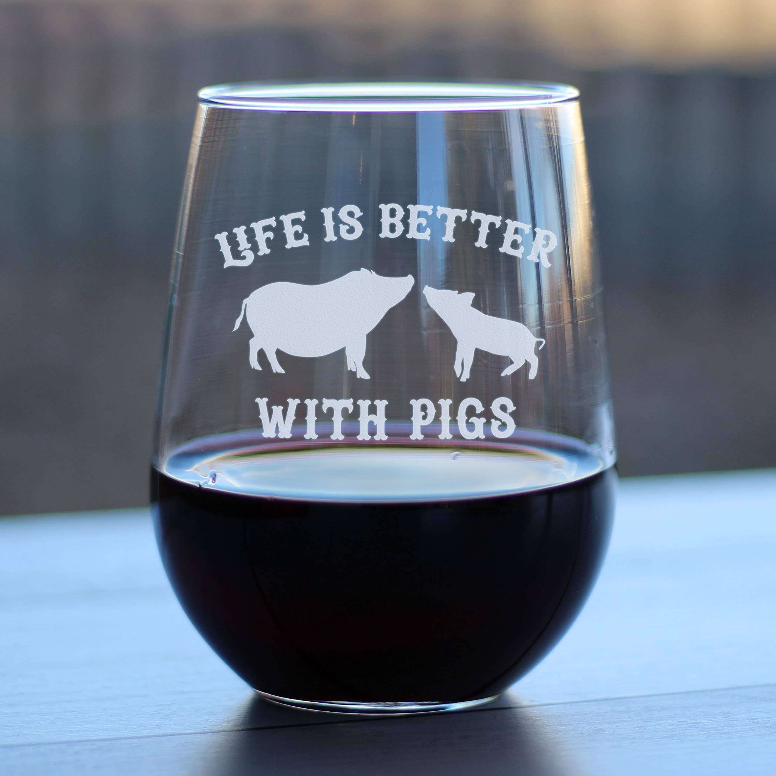 Life Is Better With Pigs - Stemless Wine Glass - Funny Pig Gifts and Decor for Men & Women - Large 17 oz Glasses