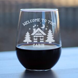 Welcome To The Cabin - Stemless Wine Glass - Rustic Themed Gifts and Cabin Decor - Large 17 Ounce