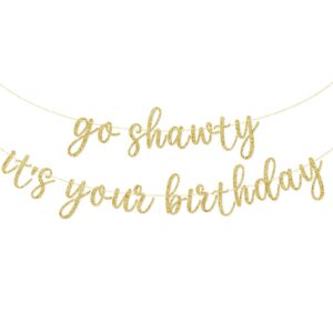 go shawty it's your birthday banner, hip hop birthday party decorations supplies, rap theme bday bunting sign, pre-strung, photo props (gold)