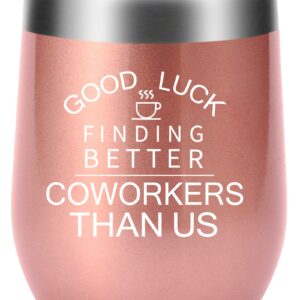 AMZUShome Good Luck Finding Better Coworkers Than Us Mug.Going Away,Goodbye,Farewell,Leaving,New Job Gifts for Colleague Boss Co-worker Friends Men Women Wine Tumbler(12oz Rose Gold)