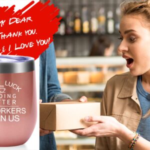 AMZUShome Good Luck Finding Better Coworkers Than Us Mug.Going Away,Goodbye,Farewell,Leaving,New Job Gifts for Colleague Boss Co-worker Friends Men Women Wine Tumbler(12oz Rose Gold)