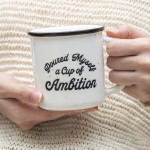 MAINEVENT Pour Myself a Cup of Ambition Mug 11 Ounce, Coffee Mug Funny, Novelty Coffee Mug, Cup Ambition Coffee Mug Campfire Coffee Mug, Coffee Mug Cup Ambition Fun Coffee Mug Pour Yourself Cup