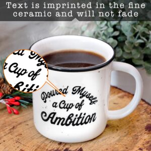 MAINEVENT Pour Myself a Cup of Ambition Mug 11 Ounce, Coffee Mug Funny, Novelty Coffee Mug, Cup Ambition Coffee Mug Campfire Coffee Mug, Coffee Mug Cup Ambition Fun Coffee Mug Pour Yourself Cup