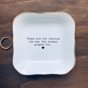 BAT TRANG Ceramic Jewelry Tray - Thank You For Raising The Man I've Always Prayed For Dish - Mother of The Groom Gifts From Bride - Mother In Law Gifts - Mother Of Groom Gifts