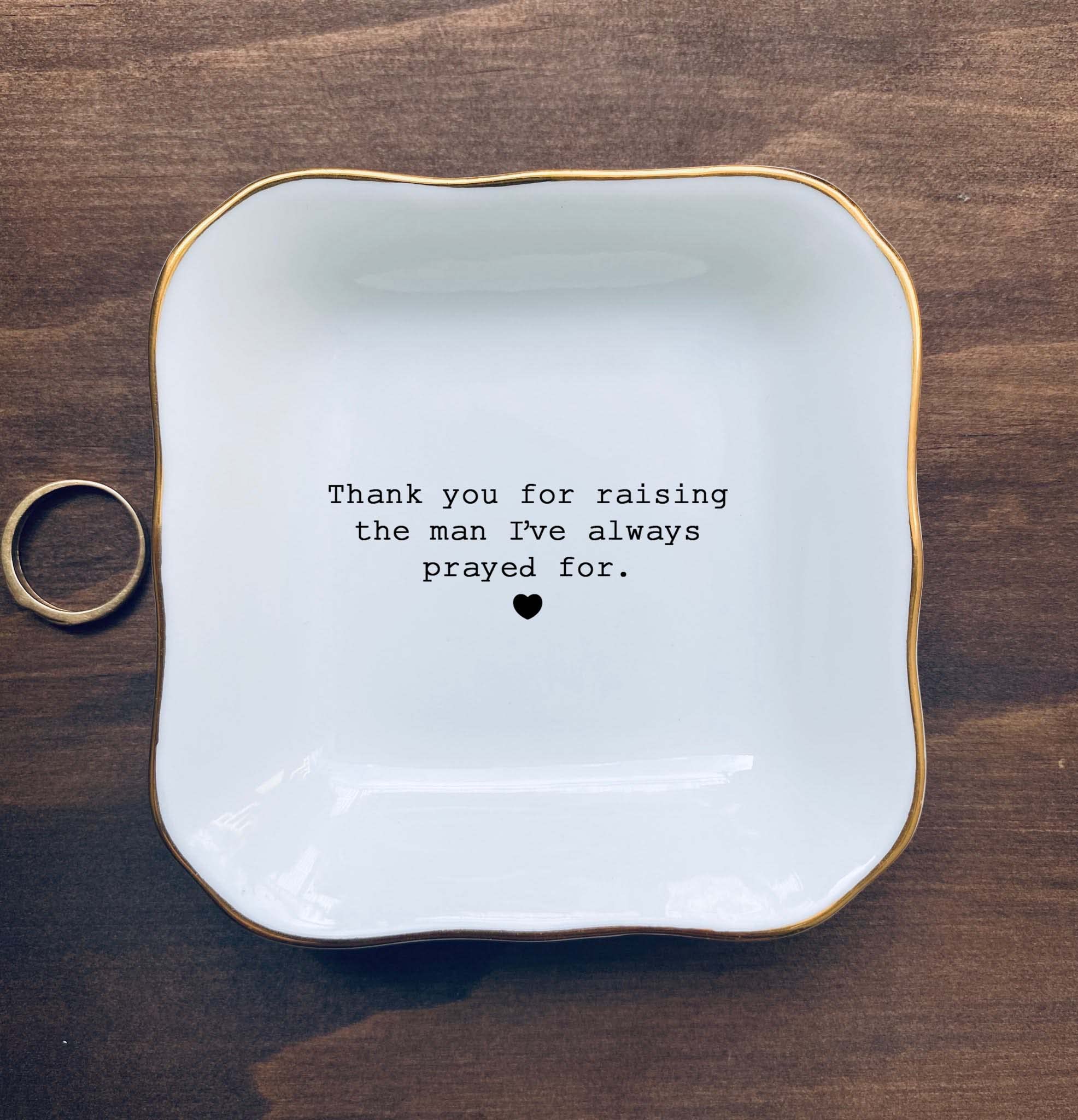 BAT TRANG Ceramic Jewelry Tray - Thank You For Raising The Man I've Always Prayed For Dish - Mother of The Groom Gifts From Bride - Mother In Law Gifts - Mother Of Groom Gifts