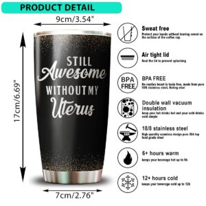 Still Awesome Without My Uterus Tumbler, Hysterectomy, Surgery Stainless Steel 20oz Tumbler (20oz)