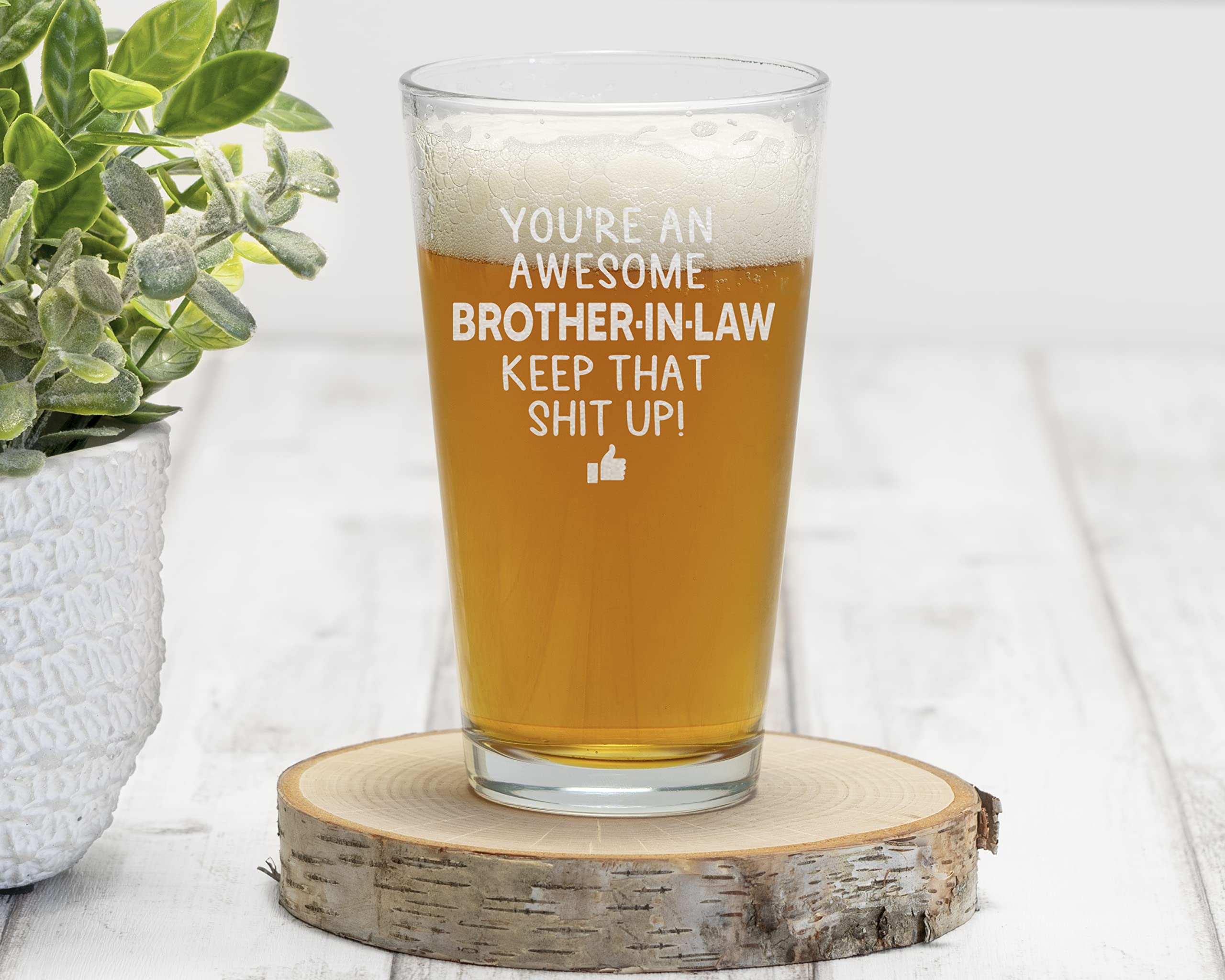 NeeNoNex You are an Awesome Brother in Law Keep That Up Beer Pint Great and Sarcastic Gift For Brother in Laws Beer Glass Birthday Present