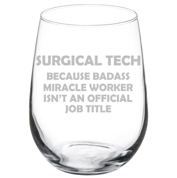 MIP Brand Wine Glass Goblet Surgical Tech Miracle Worker Job Title Funny (17 oz Stemless)