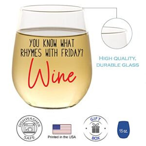 Rhymes With Friday - Funny Wine Glass for Women, Best Friend Gift For Women, Funny Gifts for Her, Birthday Gifts for Women or Men, Unique Gift for Girlfriend, Sister, BFF, 15oz Stemless Wine Glass