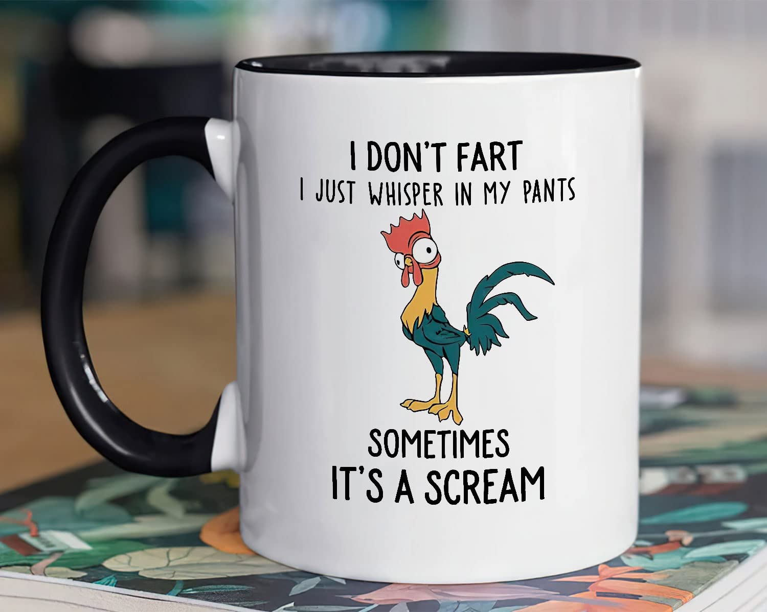 Funny Chicken Coffee Mug I Don't Fart. I Just Whisper In My Pants. Sometimes It Screams Novelty Cup Accent Mug 11 Oz