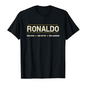 RONALDO the Man the Myth the LEGEND | Men Boys Name - Funny T-Shirt