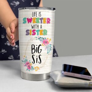 SANDJEST Sister Birthday Gifts from Sister Tumbler Life is Sweeter with a Sister Big Sister- 20oz Stainless Steel Insulated Travel Mug for Sissy Christmas Tumblers Gifts from Brothers, Sisters