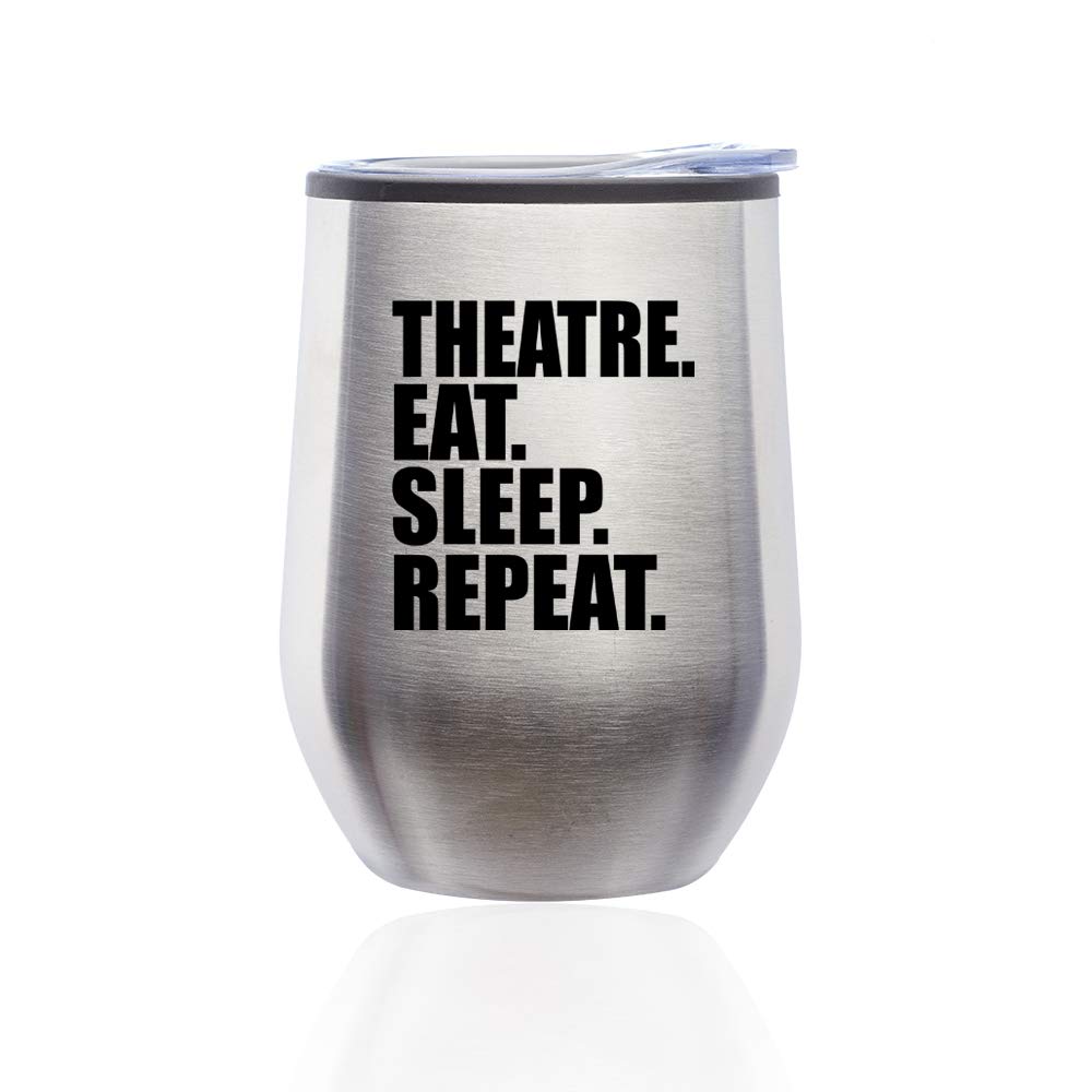 Stemless Wine Tumbler Coffee Travel Mug Glass with Lid Theatre Eat Sleep Repeat (Silver)