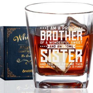 Onebttl Brother Gifts from Sister, Funny Gift Idea for the Best Brother for Christmas, Birthday, Whiskey Glass - Proud