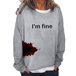 women's halloween humor funny bloodstained i'm fine bloody shirt i'm fine shirt blood i'm fine t-shirt bloody wierd gifts humor sarcastic bloody halloween costume baggy sweatshirt, stain grey, xl