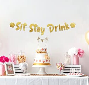 Sit Stay Drink Gold Glitter Banner – Dog Birthday Banner and Decorations – Funny Puppy Birthday Party Supplies and Gifts