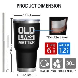 Dad Gifts for Men Old Lives Still Matter Gifts for Men 30oz Old Lives Matter Cup Tumbler with Lid and Straw Fathers Day Birthday Christmas Gifts for Dad Grandpa Gag Gifts for Men 50th 60th 70th 80th