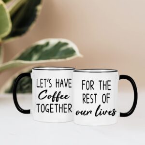 Maustic Let's Have Coffee Together for the Rest of Our Lives Coffee Mugs Set, Engagement Wedding Newlywed Gifts for Couples, His and Hers Mr and Mrs Gifts, Bridal Shower Gifts, 11 Oz