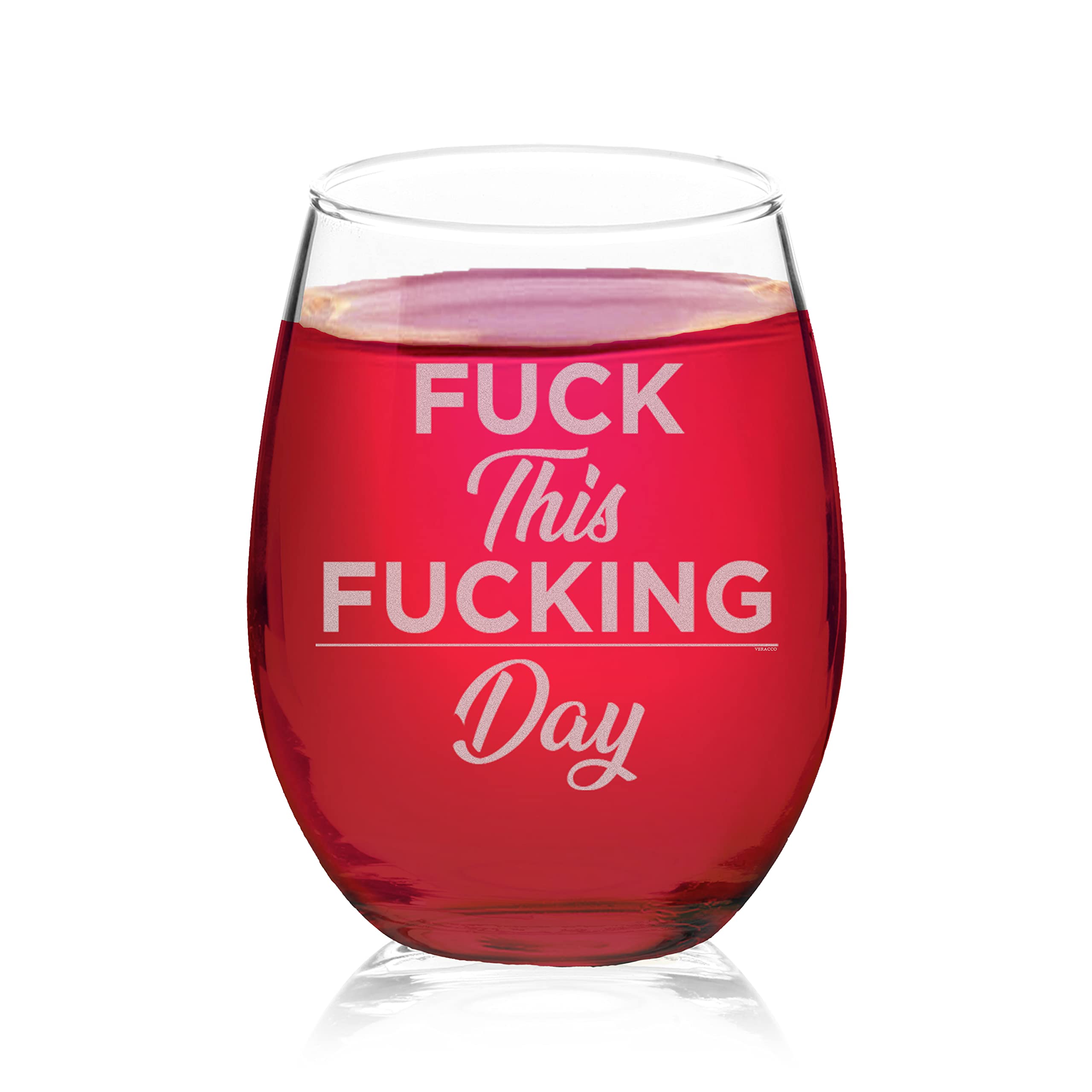 Veracco Fuck This Fucking Day Funny BirthdayGift For Someone Who Loves Drinking Bachelor Party Favors Stemless Wine Glass (Glass, Clear)