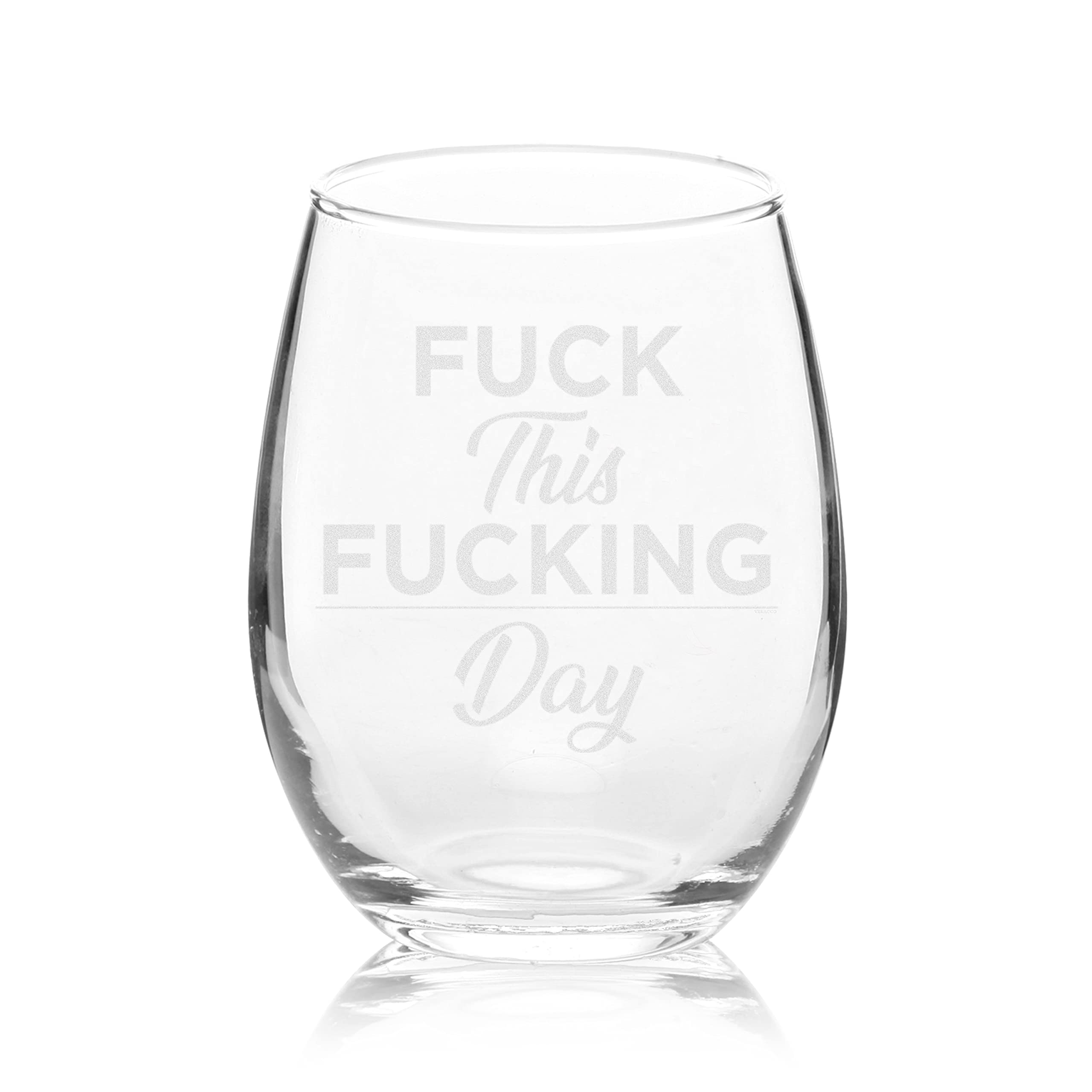 Veracco Fuck This Fucking Day Funny BirthdayGift For Someone Who Loves Drinking Bachelor Party Favors Stemless Wine Glass (Glass, Clear)