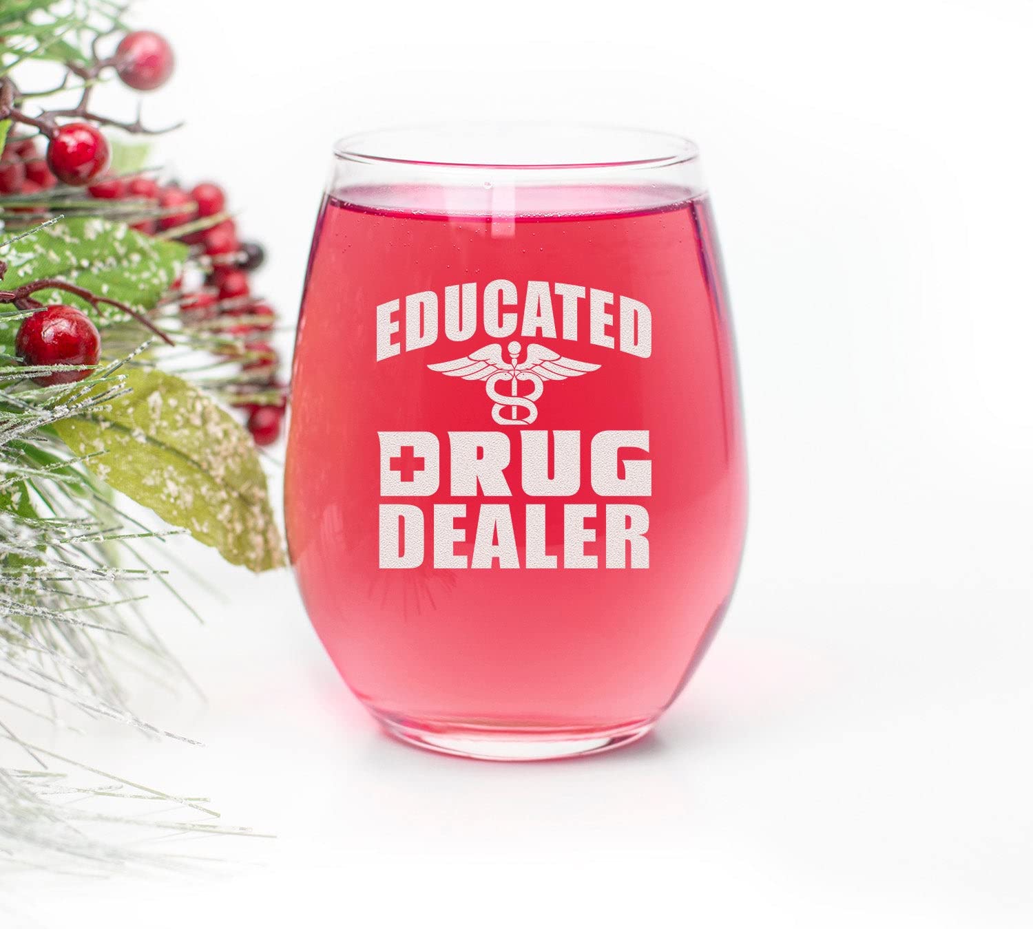 HTDesigns Educated Drug Dealer Pharmacist Stemless Wine Glass - Pharmacy Tech Gift - Pharmacist Gift - Healthcare Gift - Friend Gift - Doctor Gift