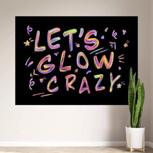 Ralxion Glow in The Dark Party Supplies Neon Party Backdrop Glow Party Supplies and Decorations Happy Birthday Let's Glow Crazy Backdrop Blacklight Reactive (Let's Glow Crazy, 6.5 x 5 ft)