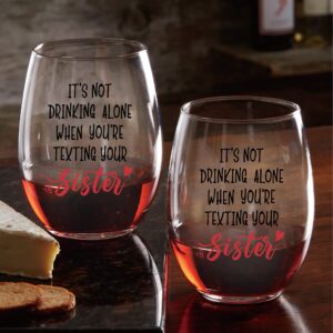 Pishovi It's Not Drinking Alone When You're Texting Your Sister Wine Glass with Gift Box, Funny Stemless Glass, Unique Gift for Sister, Funny Sister Quote, Christmas Birthday Gift for BFF Sister