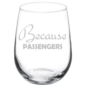 mip wine glass goblet because passengers flight attendant gift, airline flight crew gift, bus driver ride share taxi driver gift (17 oz stemless)