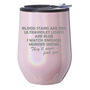 stemless wine tumbler coffee travel mug glass with lid gift blood stains are red funny true crime (pink glitter)