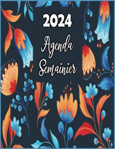 AGENDA SEMAINIER 2024: Planner 2024 , Calendrier Semainier 1 an , To Do List , Agenda pour usage Personnel et Professionnel (French Edition)