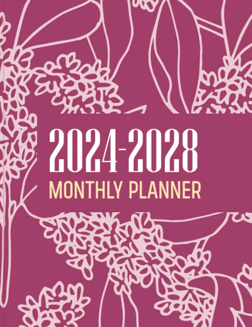 Pink Flower Cover 2024-2028 Monthly Planner 5 Year: 60 Months January 2024 to December 2028 Agenda Organizer Schedule .Large Size 8,5x11