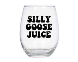 silly goose juice wine glass, funny goose gift, funny meme gift -21oz