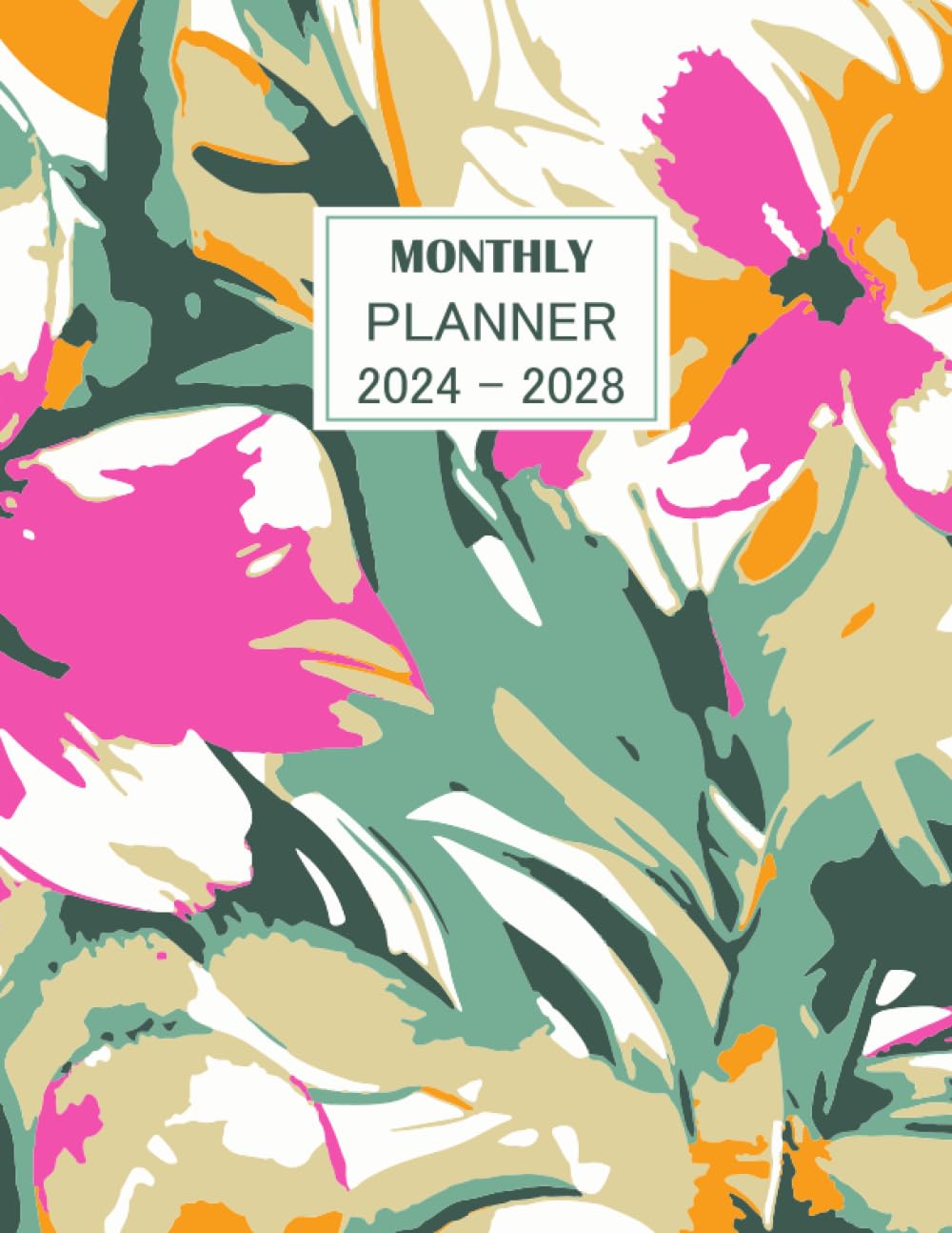 2024-2028 monthly planner: 5 Years From January 2024 To December 2028