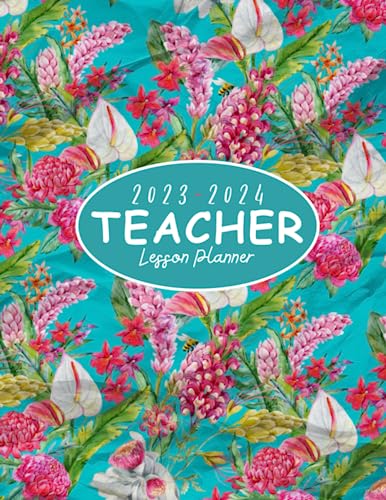 2023-2024 Teacher Lesson Planner: Organize, Plan, and Educate,From August 2023 to July 2024,8.5"x11" A Teacher's Guide to Organization and Progress ... Planner 2023-2024 (Pretty Floral Design)