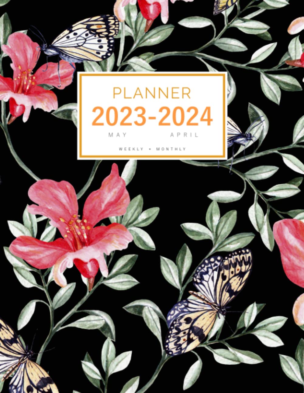 Planner 2023-2024: 8.5 x 11 Weekly and Monthly Organizer from May 2023 to April 2024 | Realistic Butterfly Flower Design Black