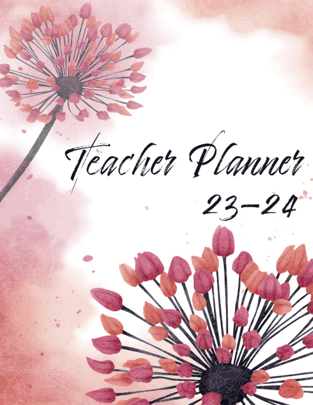 Teacher Planner 2023-2024 Academic Year: Teacher planner from July 2023 to June 2024: Teacher Planners and Lesson Planner: Monthly - Weekly Planner for Teachers