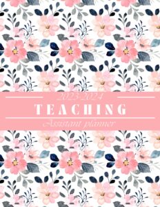 teaching assistant planner2023-2024: academic year july 2023 - june 2024 | large monthly and weekly class organizer and calendar | lesson plan and ... better teaching