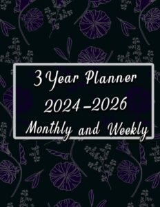 3 year planner 2024-2026 monthly and weekly: monthly and weekly planner 3 years, 36 months calendar, schedule and organizer, from january 2024 to december 2026 8.5x11