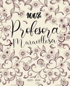 agenda profesora 2023/2024: grande organizador planificador semanal y mensual | regalo personalizado de fin de año para maestras y profesores | ... para una maestra | flor (spanish edition)