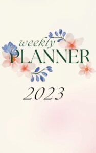 weekly planner 2023-2024: weekly planner 2023-2024,retro rose wildflower cage design,simple design with colorful colore