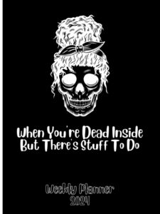 when you're dead inside but there's stuff to do weekly planner 2024: large one year monthly planner from january 2024 to december 2024 (12 months) ... monthly weekly agenda & schedule organizer |