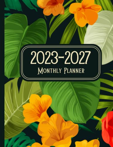 2023-2027 Monthly Planner: 5 Year Calendar Schedule Organizer Jan 2023 - Dec 2027 (60 Months) with Holidays | Exotic Cover