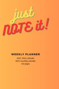 just note it!: 2023 weekly planner with 2024 calendar 122 pages