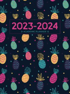 academic planner 2023-2024 large | funky pineapples: july - june | weekly & monthly | us federal holidays and moon phases