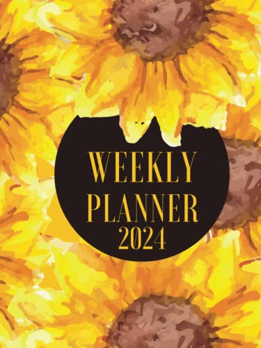 Weekly Sunflower Planner 2024: Large One Year Monthly Planner From January 2024 to December 2024 (12 Months) With Federal Holidays | Monthly Weekly ... Organizer | Planner For Sunflowers Lovers