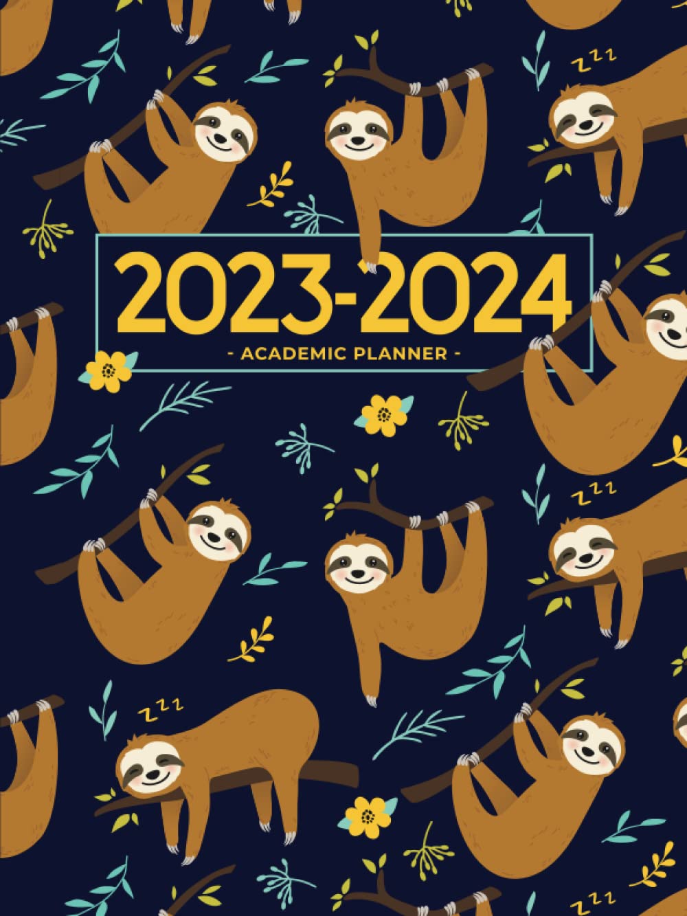 Academic Planner 2023-2024 Large | Cute Sloths Sleeping and Hanging Around: July - June | Weekly & Monthly | US Federal Holidays and Moon Phases