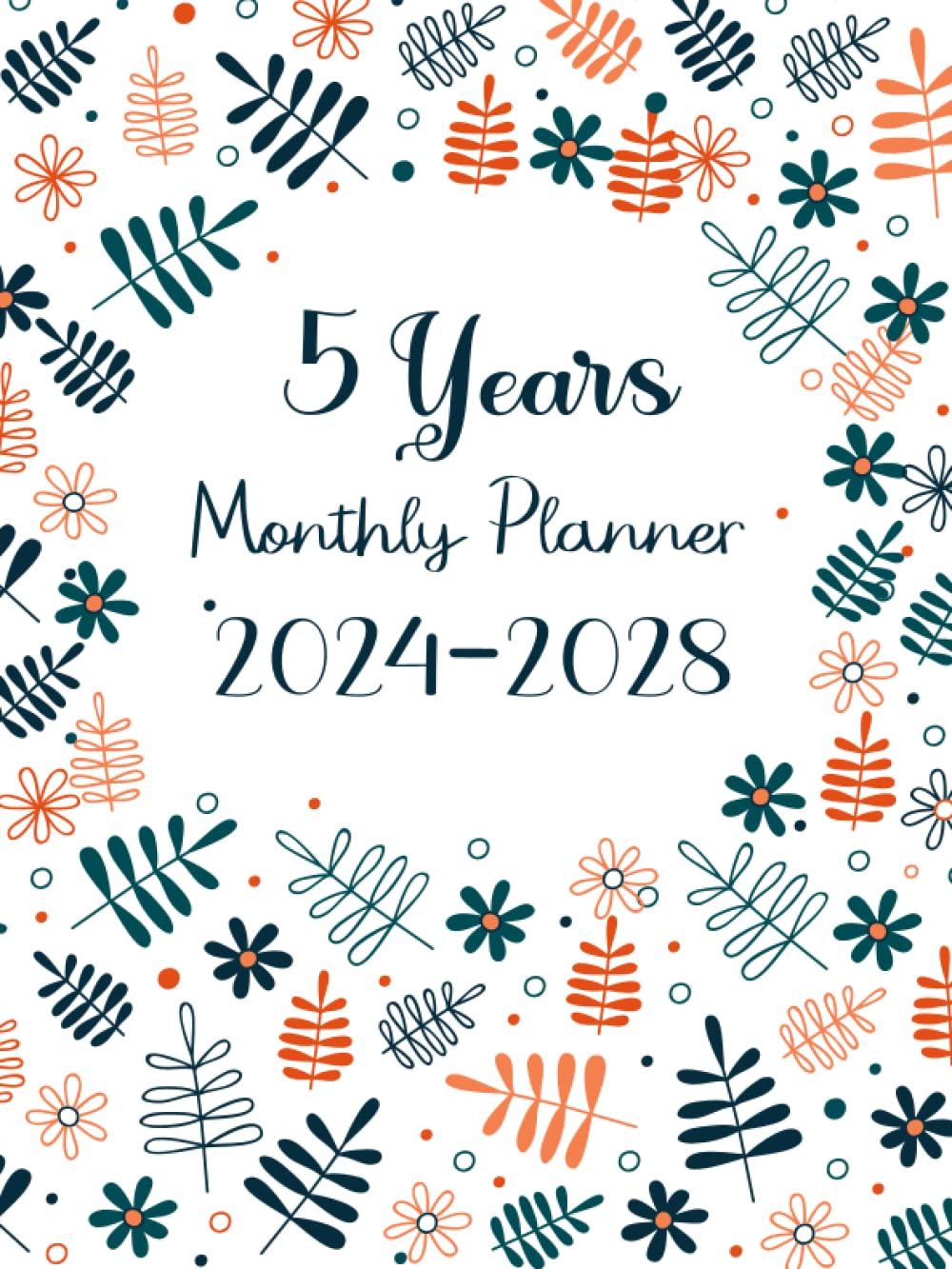 2024-2028 Monthly Planner 5 Years: Calendar 60 Months organizer and Planning 2024-2028, 5 Years calendar and schedule ahead for your project, 171 Pages.