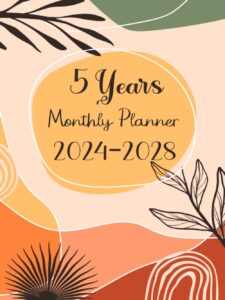 2024-2028 monthly planner 5 years: calendar 60 months organizer and planning 2024-2028, 5 years calendar and schedule ahead for your project, 171 pages.