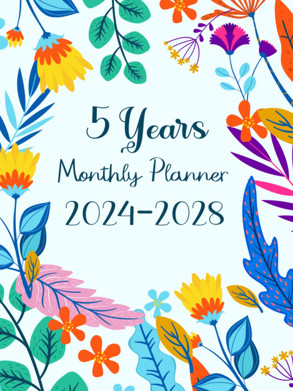 2024-2028 Monthly Planner 5 Years: Calendar Schedule Organizer 2024-2028, At a Glance 60 Months Monthly & Weekly Schedule Organizer & Agenda, 171 Pages.